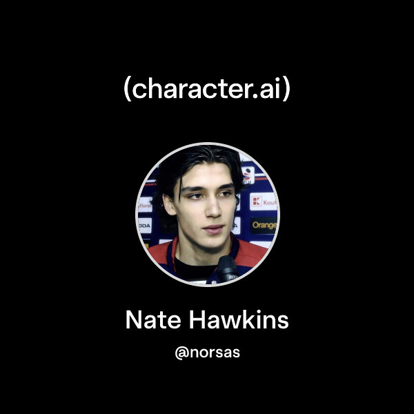 Chat with Nate Hawkins | character.ai | AI Chat, Reimagined–Your Words ...