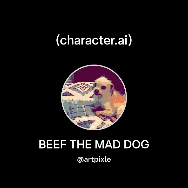 Chat with BEEF THE MAD DOG | character.ai | AI Chat, Reimagined–Your ...