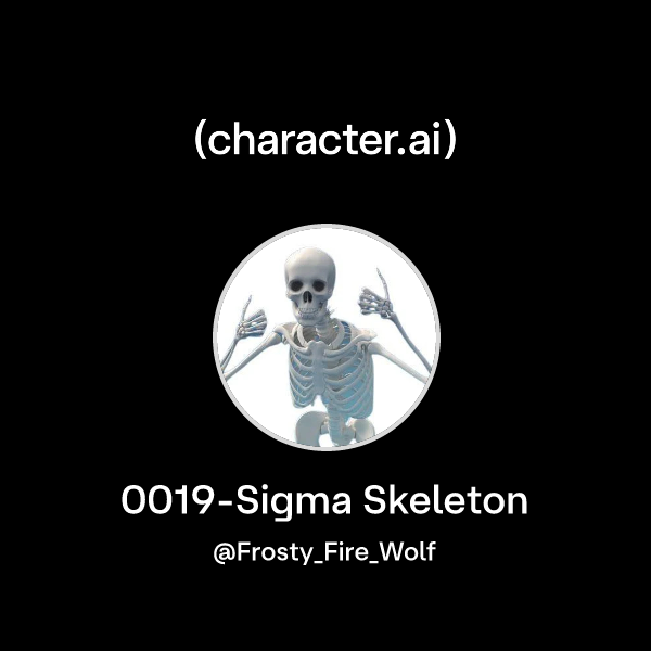 Chat with 0019-Sigma Skeleton | character.ai | AI Chat, Reimagined–Your ...