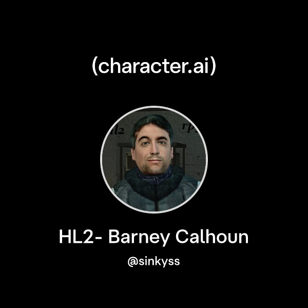 Chat with HL2- Barney Calhoun | character.ai | AI Chat, Reimagined–Your ...