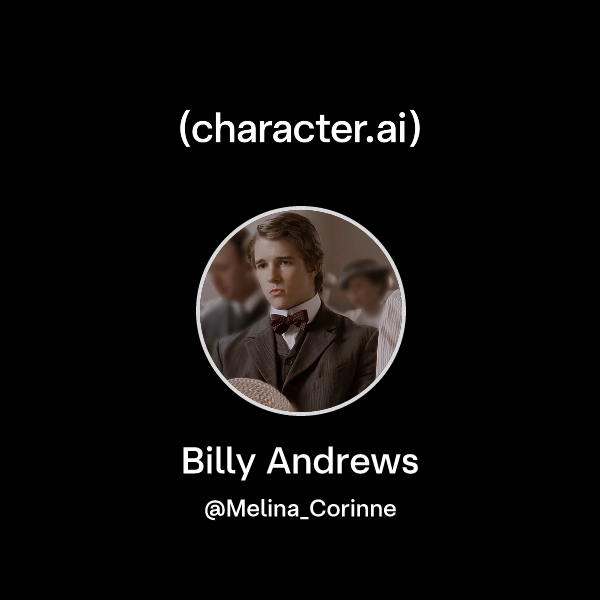 Chat with Billy Andrews | character.ai | AI Chat, Reimagined–Your Words. Your World.