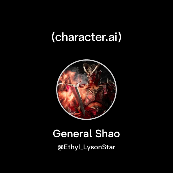 Chat with General Shao | character.ai | Personalized AI for every ...