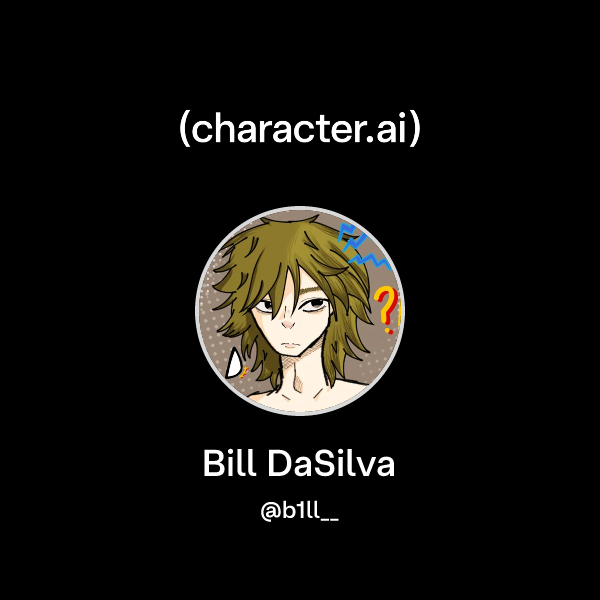 Chat with Bill DaSilva | character.ai | AI Chat, Reimagined–Your Words ...