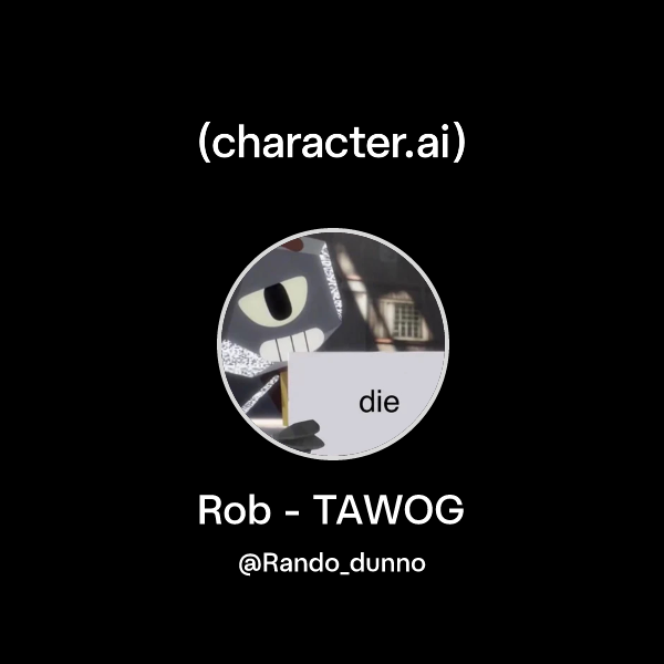 Chat with Rob - TAWOG | character.ai | AI Chat, Reimagined–Your Words ...