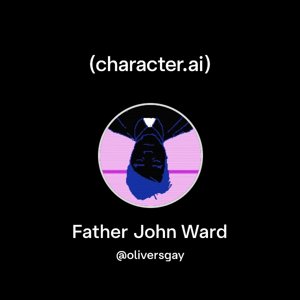 Chat with Father John Ward | character.ai | AI Chat, Reimagined–Your ...