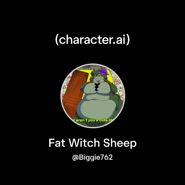 Chat with Fat Witch Sheep | character.ai | AI Chat, Reimagined–Your ...