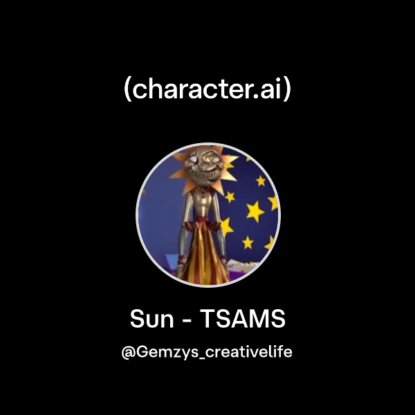 Chat with Sun - TSAMS | character.ai | Personalized AI for every moment ...