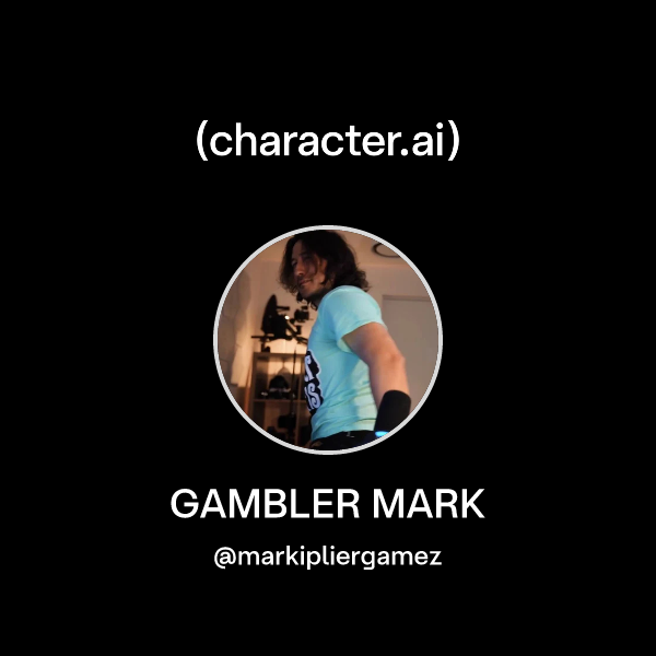 Chat with GAMBLER MARK | character.ai | Personalized AI for every ...