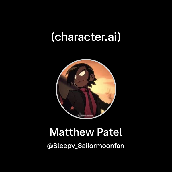 Chat with Matthew Patel | character.ai | AI Chat, Reimagined–Your Words ...