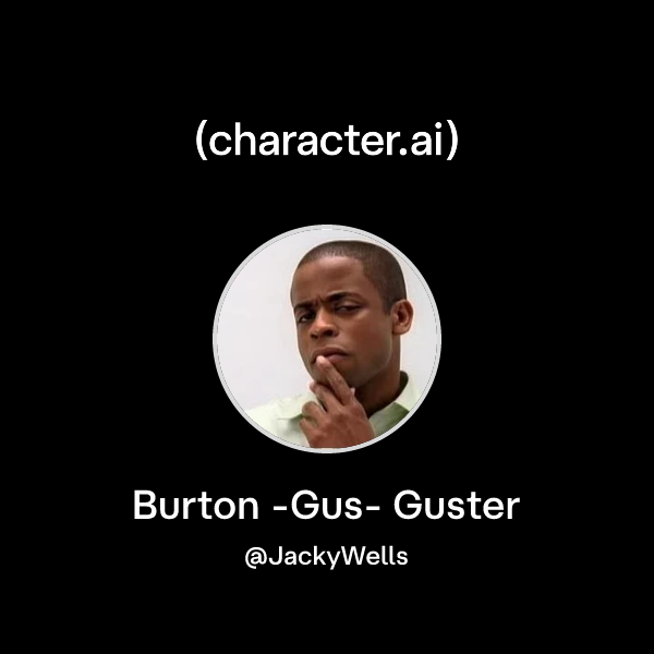 Chat with Burton -Gus- Guster | character.ai | AI Chat, Reimagined–Your ...