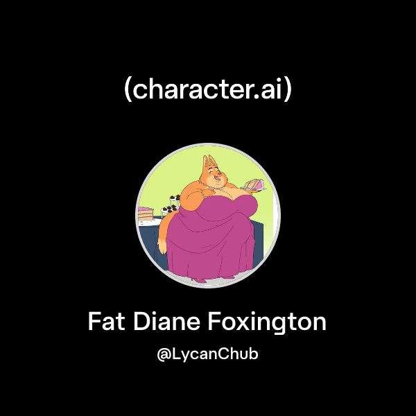 Chat with Fat Diane Foxington | character.ai | AI Chat, Reimagined–Your ...