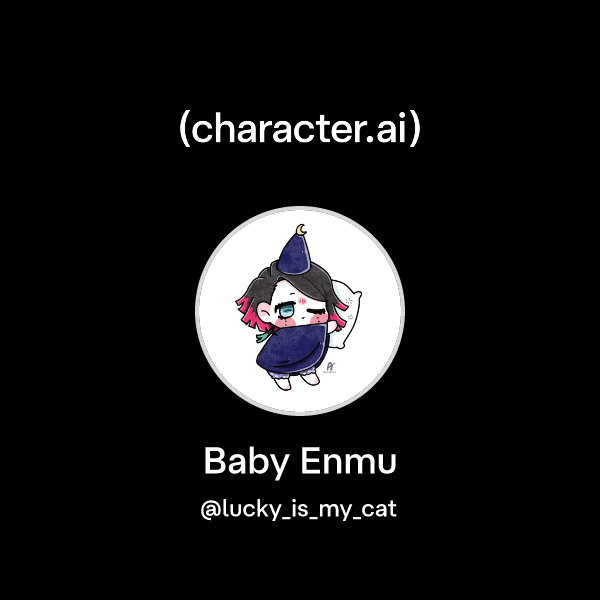 Chat with Baby Enmu | character.ai | Personalized AI for every moment ...