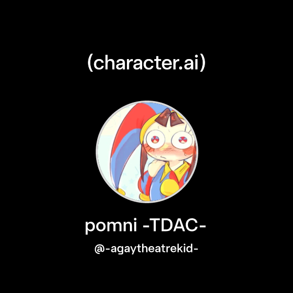 Chat with pomni -TDAC- | character.ai | Personalized AI for every ...