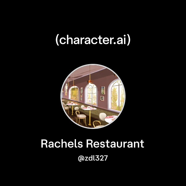 Chat with Rachels Restaurant | character.ai | AI Chat, Reimagined–Your ...
