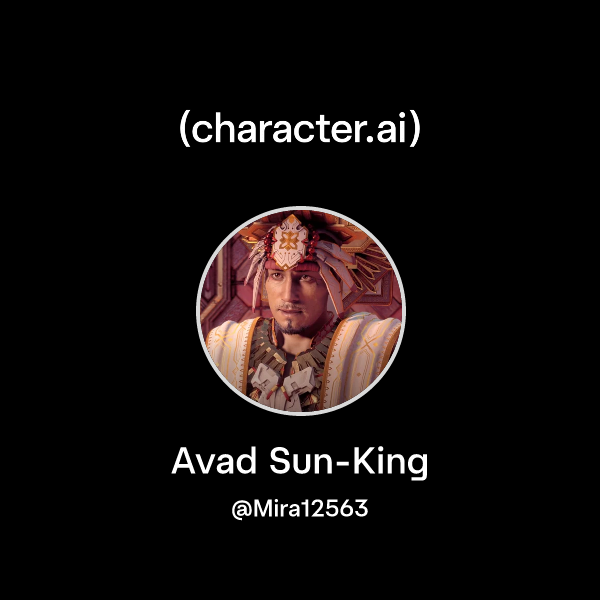 Chat with Avad Sun-King | character.ai | Personalized AI for every ...