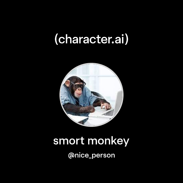 Chat with smort monkey | character.ai | AI Chat, Reimagined–Your Words ...
