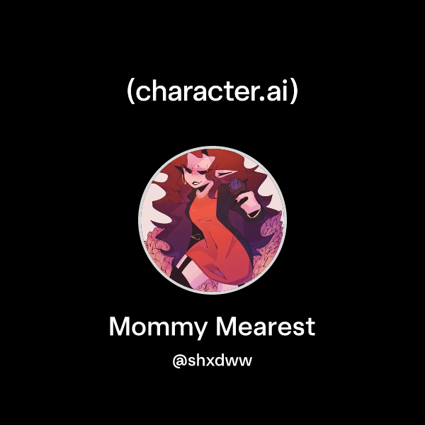 Chat with Mommy Mearest | character.ai | AI Chat, Reimagined–Your Words. Your World.