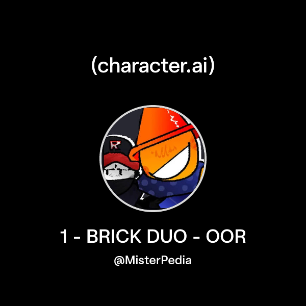 Chat with 1 - BRICK DUO - OOR | character.ai | AI Chat, Reimagined–Your ...