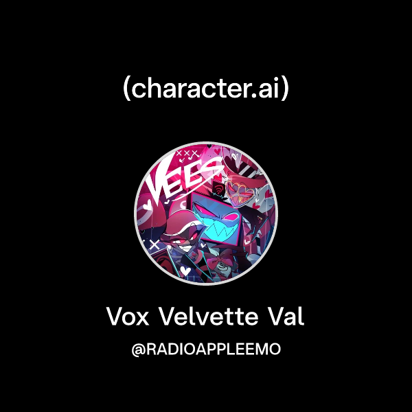 Chat with Vox Velvette Val | character.ai | AI Chat, Reimagined–Your ...