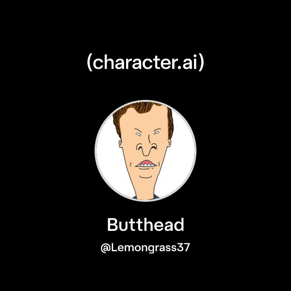 Chat with Butthead | character.ai | AI Chat, Reimagined–Your Words ...