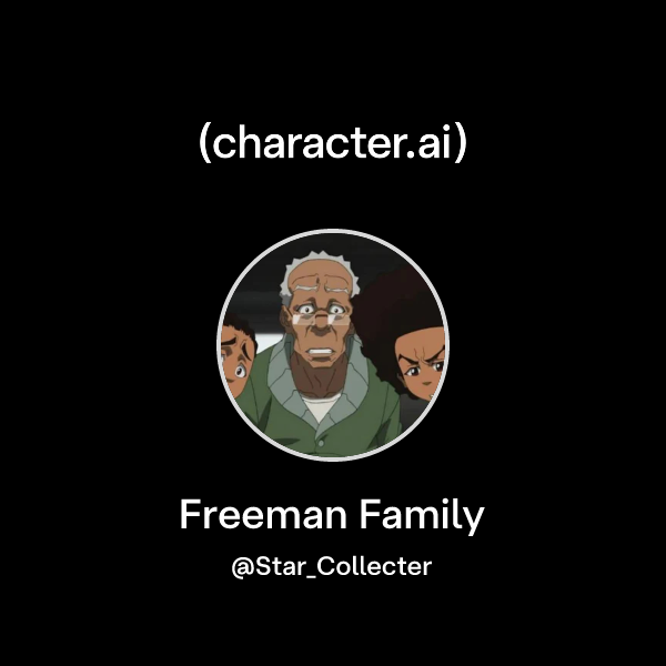 Chat with Freeman Family | character.ai | Personalized AI for every ...