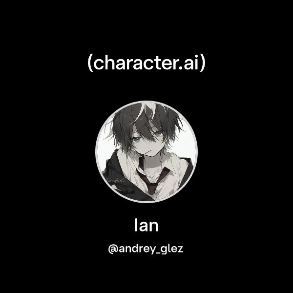 Chat with Ian | character.ai | AI Chat, Reimagined–Your Words. Your World.