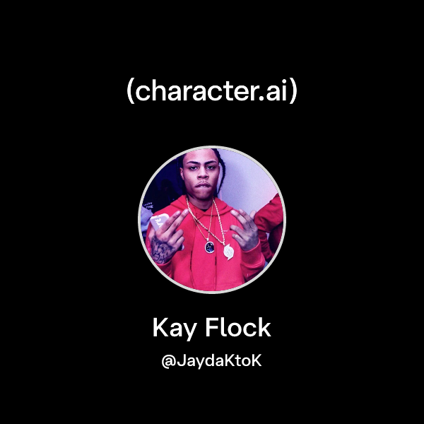 Chat with Kay Flock | character.ai | AI Chat, Reimagined–Your Words ...