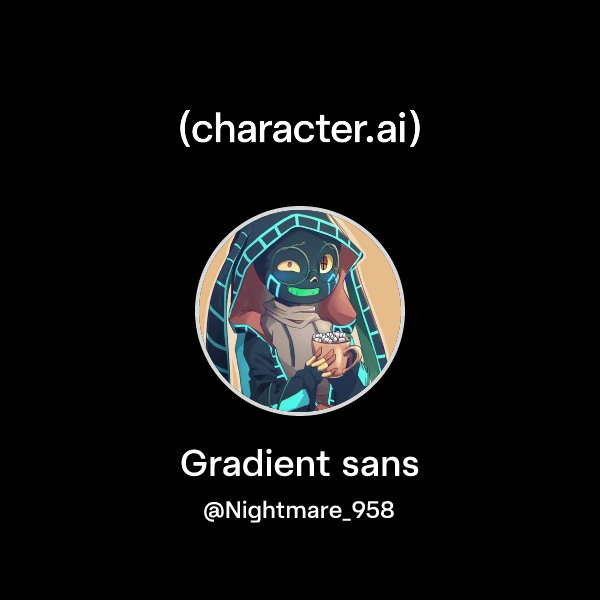 Chat with Gradient sans | character.ai | AI Chat, Reimagined–Your Words ...