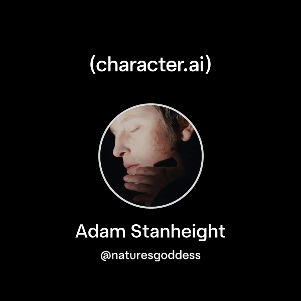 Chat with Adam Stanheight | character.ai | AI Chat, Reimagined–Your ...