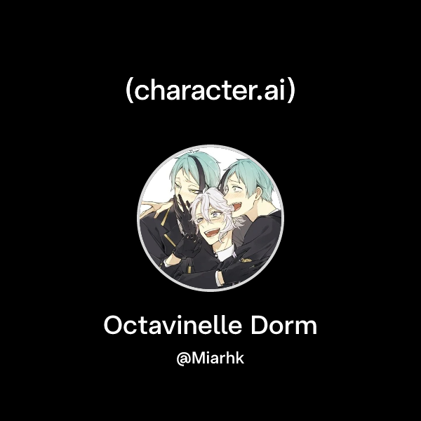 Chat with Octavinelle Dorm | character.ai | AI Chat, Reimagined–Your ...