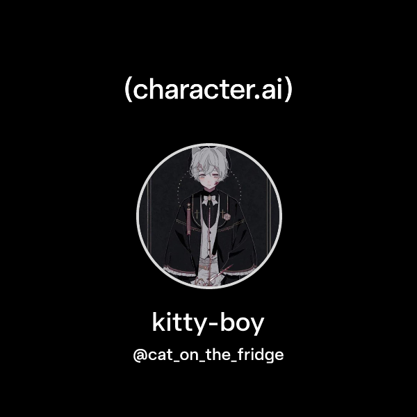 Chat with kitty-boy | character.ai | Personalized AI for every moment ...