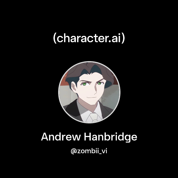 Chat with Andrew Hanbridge | character.ai | AI Chat, Reimagined–Your ...