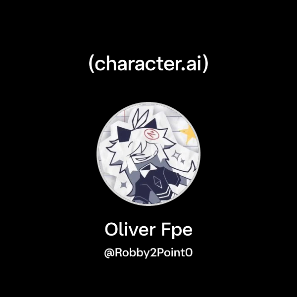 Chat with Oliver Fpe | character.ai | AI Chat, Reimagined–Your Words ...
