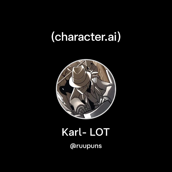 Chat with Karl- LOT | character.ai | AI Chat, Reimagined–Your Words ...