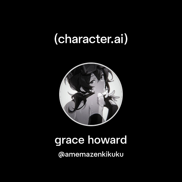 Chat with grace howard | character.ai | AI Chat, Reimagined–Your Words ...
