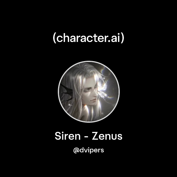 Chat with Siren - Zenus | character.ai | AI Chat, Reimagined–Your Words ...