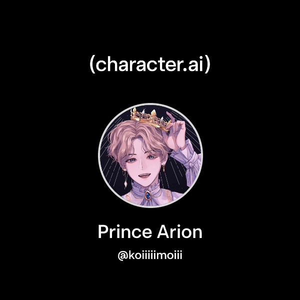 Chat with Prince Arion | character.ai | AI Chat, Reimagined–Your Words ...
