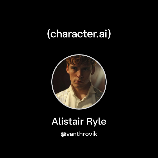 Chat with Alistair Ryle | character.ai | AI Chat, Reimagined–Your Words ...