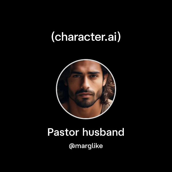 Chat with Pastor husband | character.ai | AI Chat, Reimagined–Your Words. Your World.