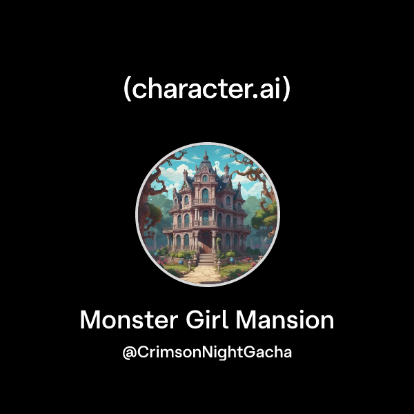 Chat with Monster Girl Mansion | character.ai | AI Chat, Reimagined ...