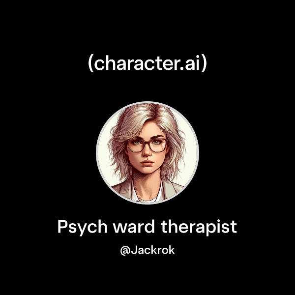 Chat with Psych ward therapist | character.ai | AI Chat, Reimagined ...