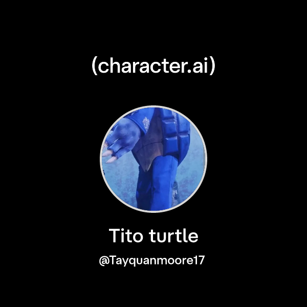 Chat with Tito turtle | character.ai | Personalized AI for every moment ...