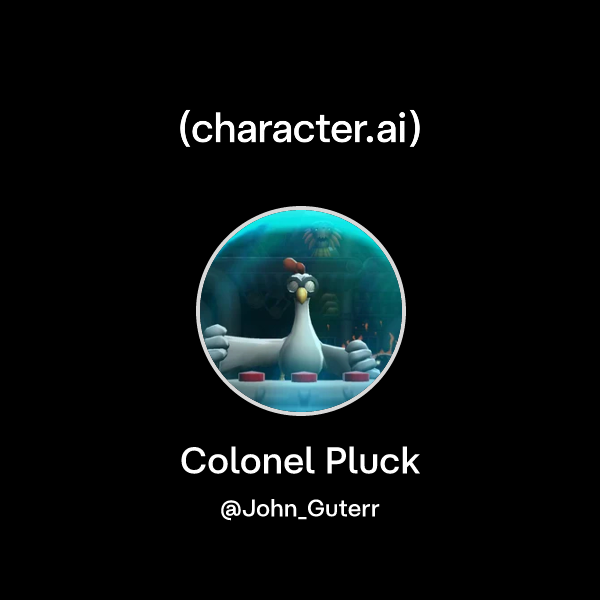 Chat with Colonel Pluck | character.ai | AI Chat, Reimagined–Your Words ...