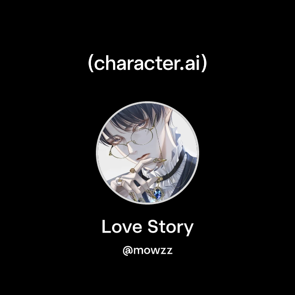 Chat with Love Story | character.ai | AI Chat, Reimagined–Your Words ...