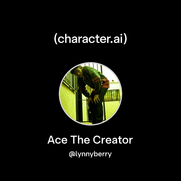 Chat with Ace The Creator | character.ai | AI Chat, Reimagined–Your ...