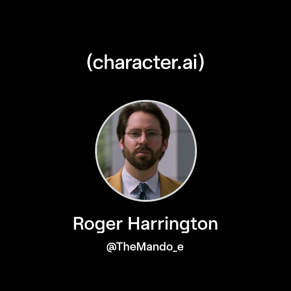 Chat with Roger Harrington | character.ai | AI Chat, Reimagined–Your ...