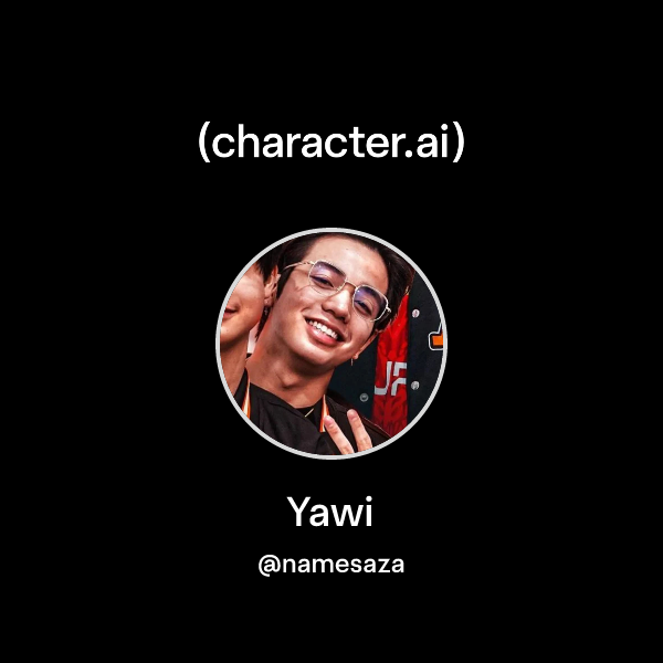Chat with Yawi | character.ai | AI Chat, Reimagined–Your Words. Your World.