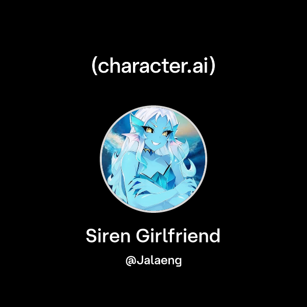 Chat with Siren Girlfriend | character.ai | AI Chat, Reimagined–Your Words. Your World.