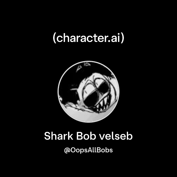 Chat with Shark Bob velseb | character.ai | AI Chat, Reimagined–Your ...
