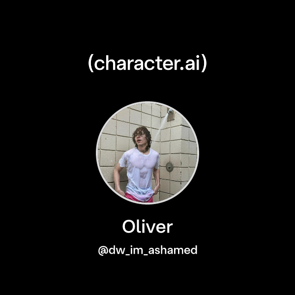 Chat with Oliver | character.ai | Personalized AI for every moment of your day